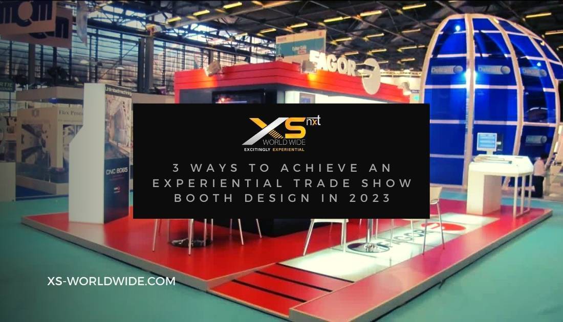 Attract Visitors to Your Stand With Immersive Booth Design - XS Worldwide